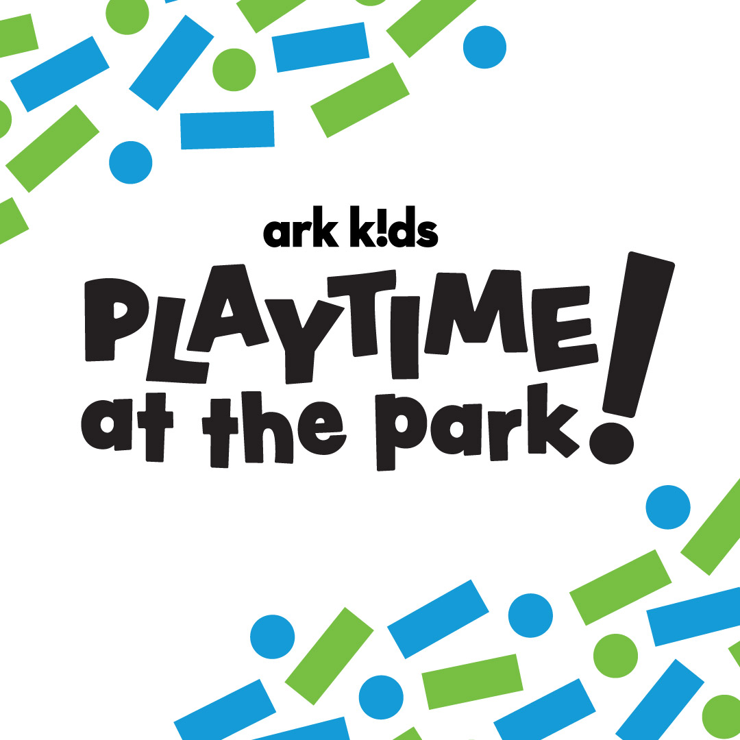 Playtime at the Park! | The Ark Church | The Ark Church